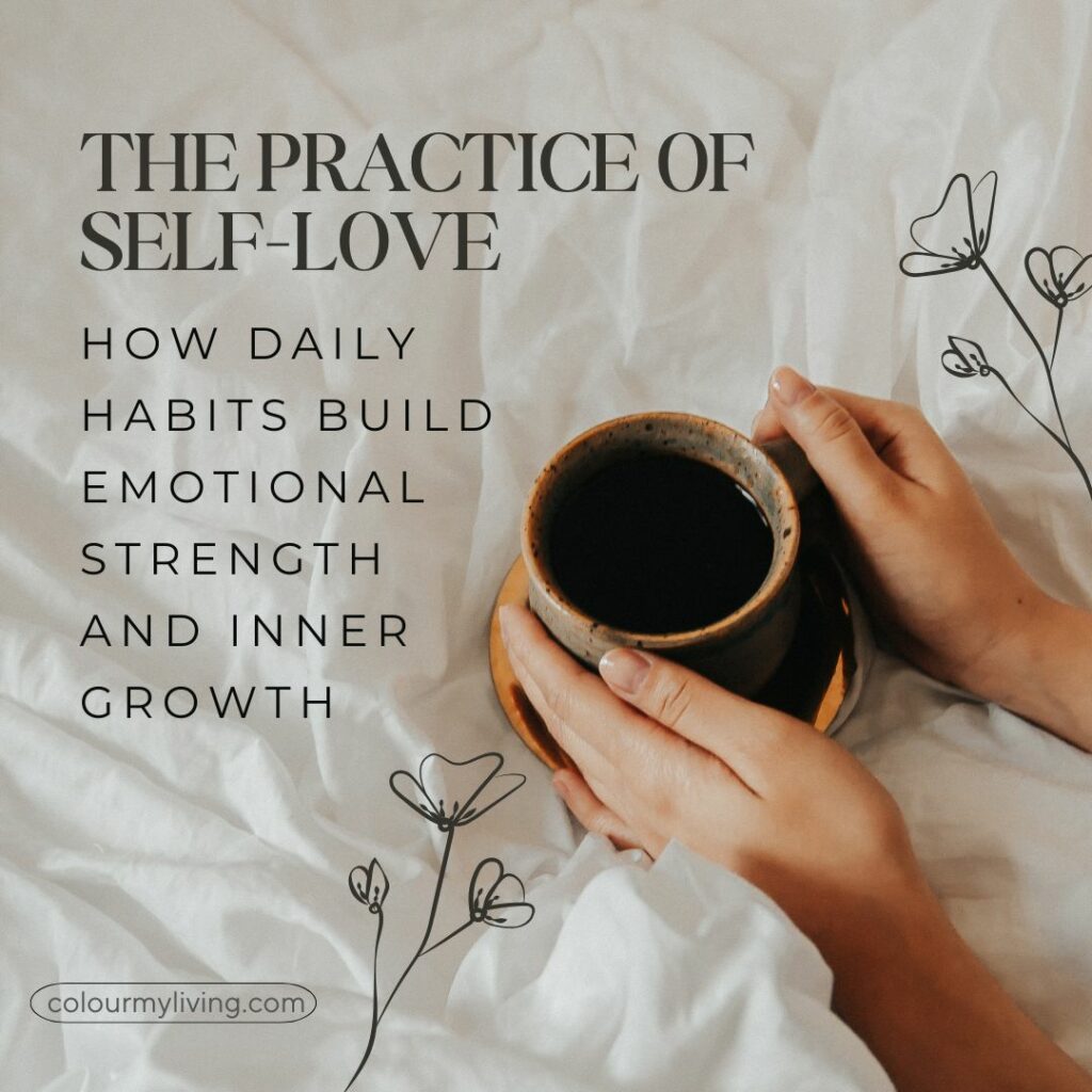Why Self-Love Matters - Colour My Living
